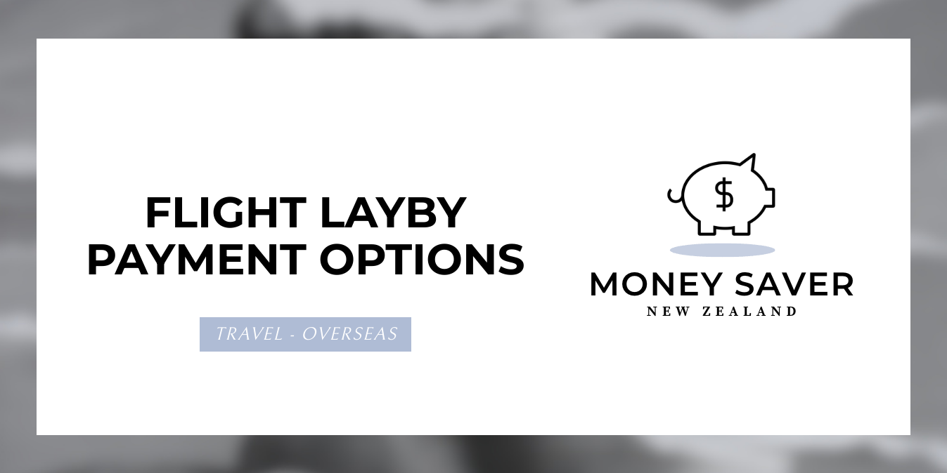 Fly Now Pay Later - MoneySavers.co.nz
