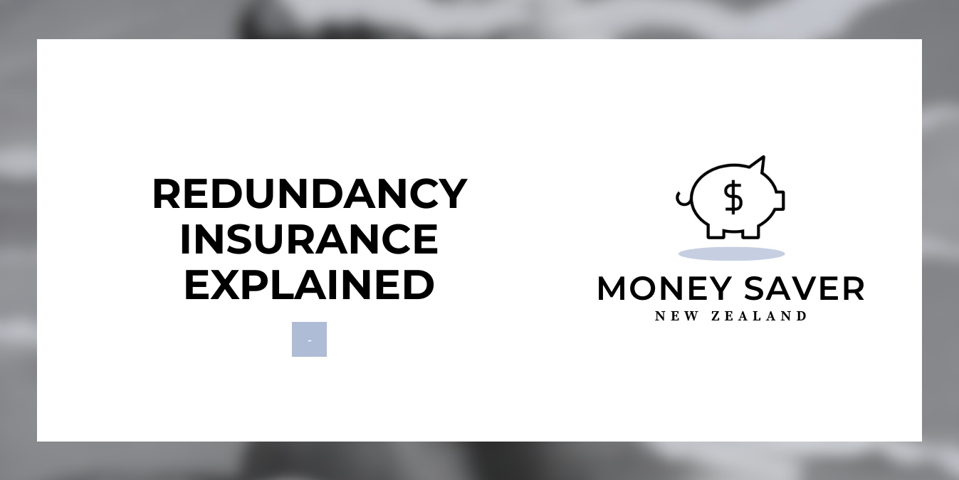 Redundancy Insurance - MoneySavers.co.nz