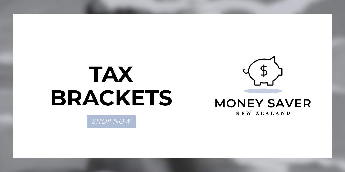 Tax Brackets - MoneySavers.co.nz