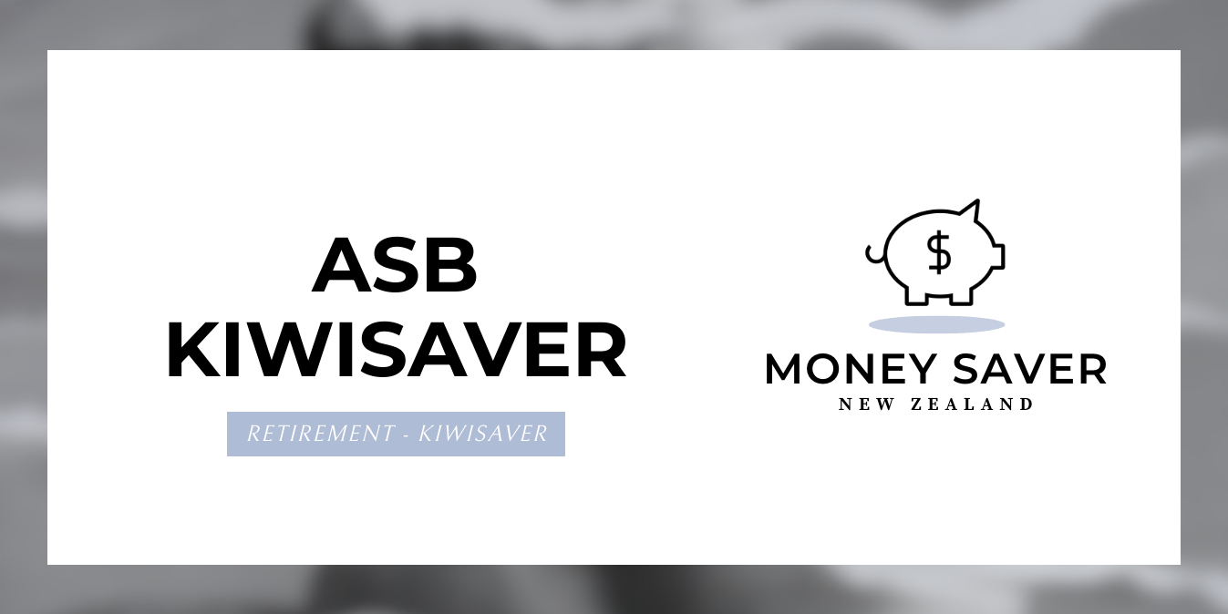 ASB KiwiSaver - MoneySavers.co.nz