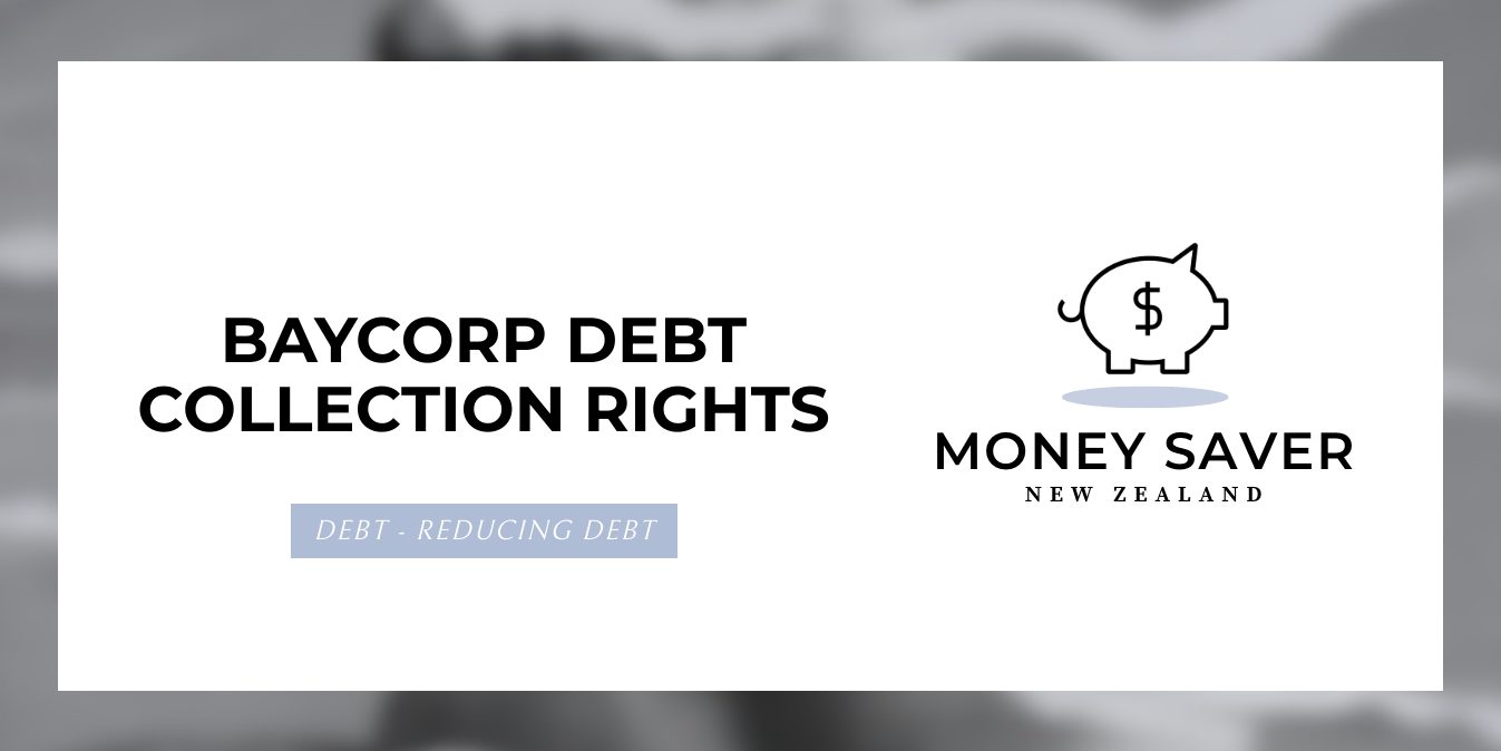 Baycorp Debt Collection Rights - MoneySavers.co.nz