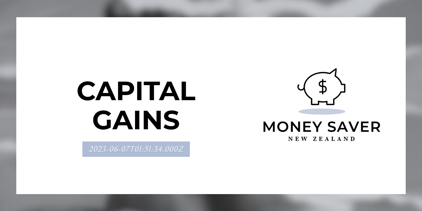 Capital gains - MoneySavers.co.nz